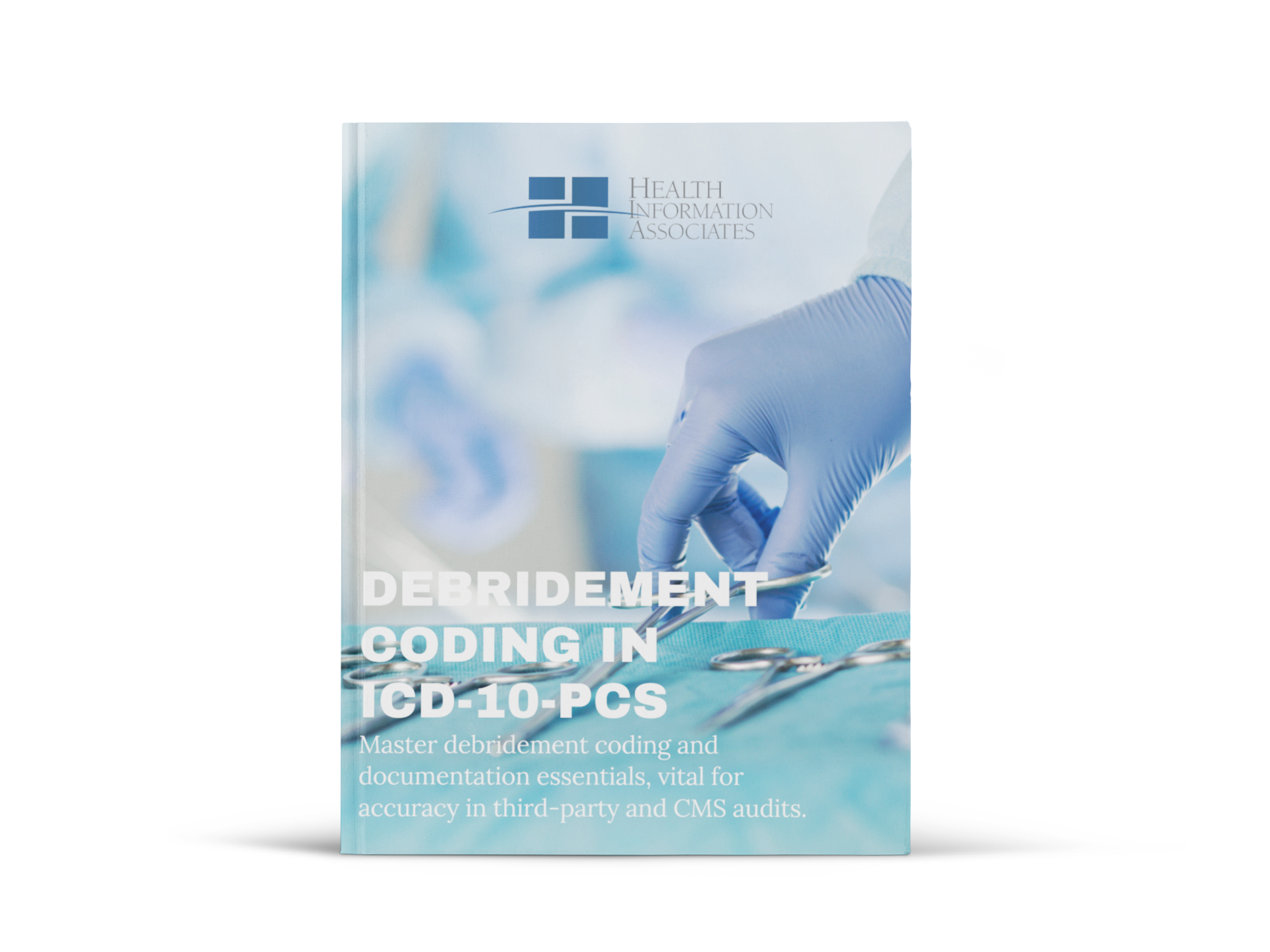 Debridement Coding in ICD-10-PCS eBook